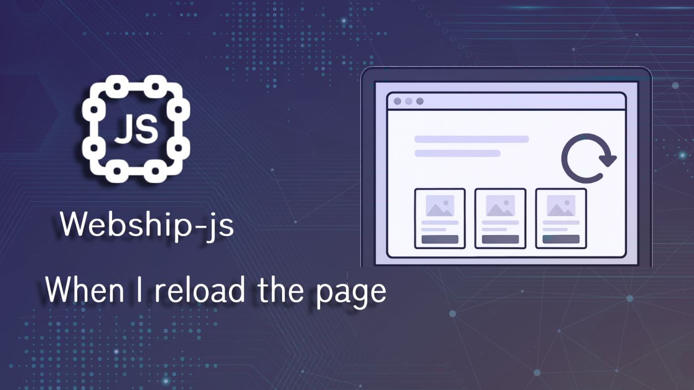 Webship-js: When I reload the page